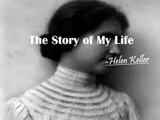 Summary of the story of my life-Helen Keller | PPTX