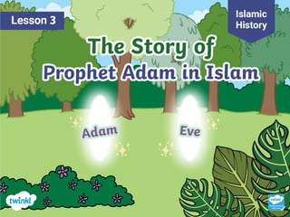 The Story Of Prophet Adam In Islam Presentation.pptx