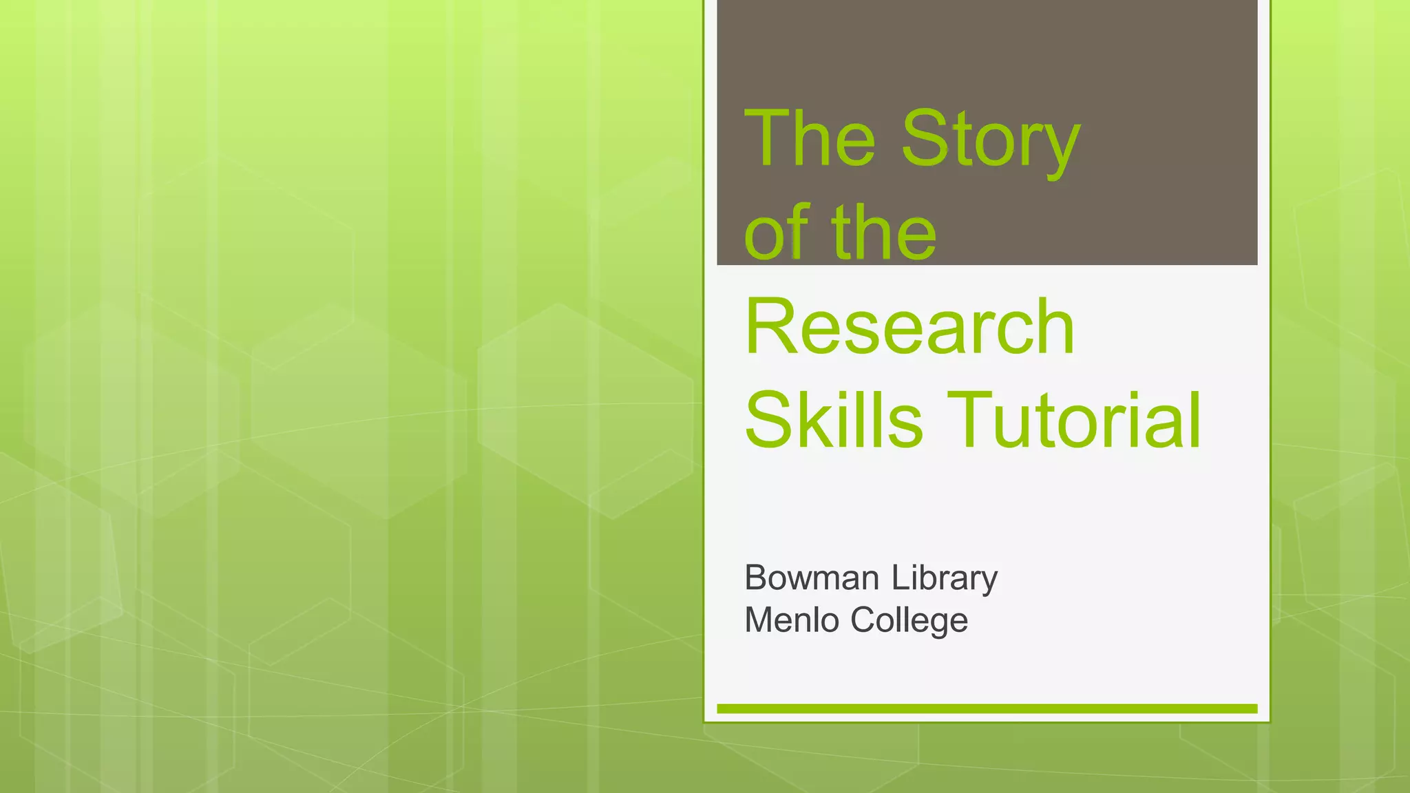 The Story of the Bowman Library Research Skills Tutorial | PPT The Story of the Bowman Library Research Skills Tutorial | PPT