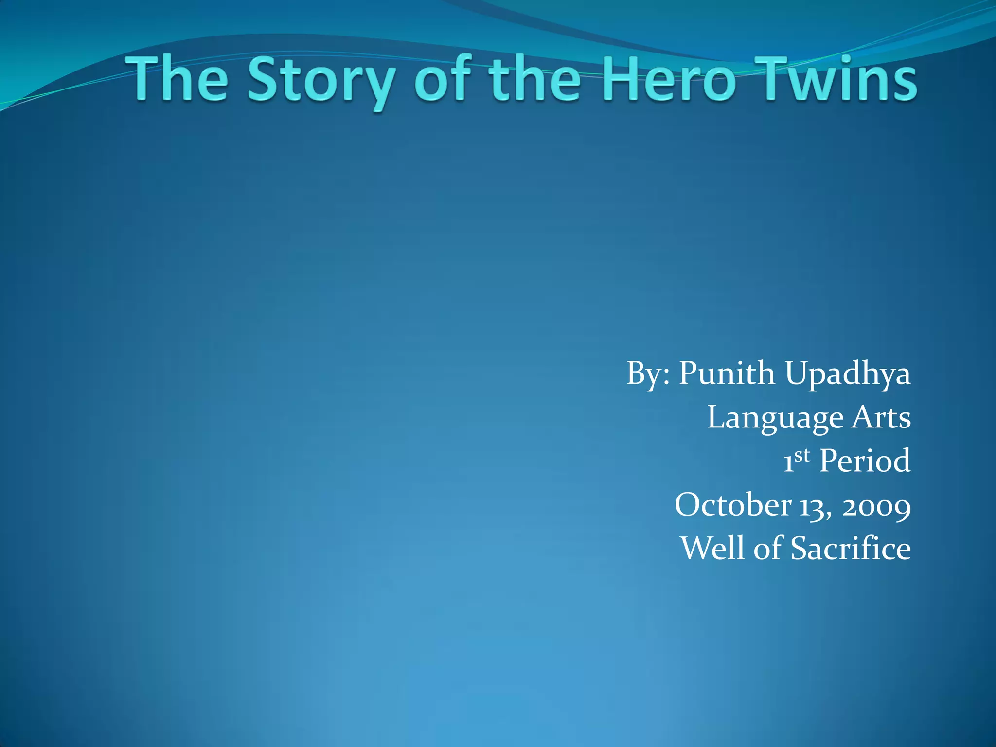 The Story Of The Hero Twins | PDF