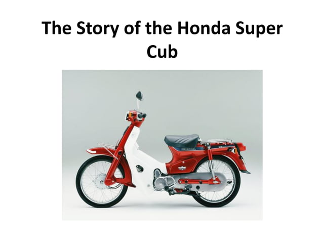 The story of the honda super cub | PPT | Free Download