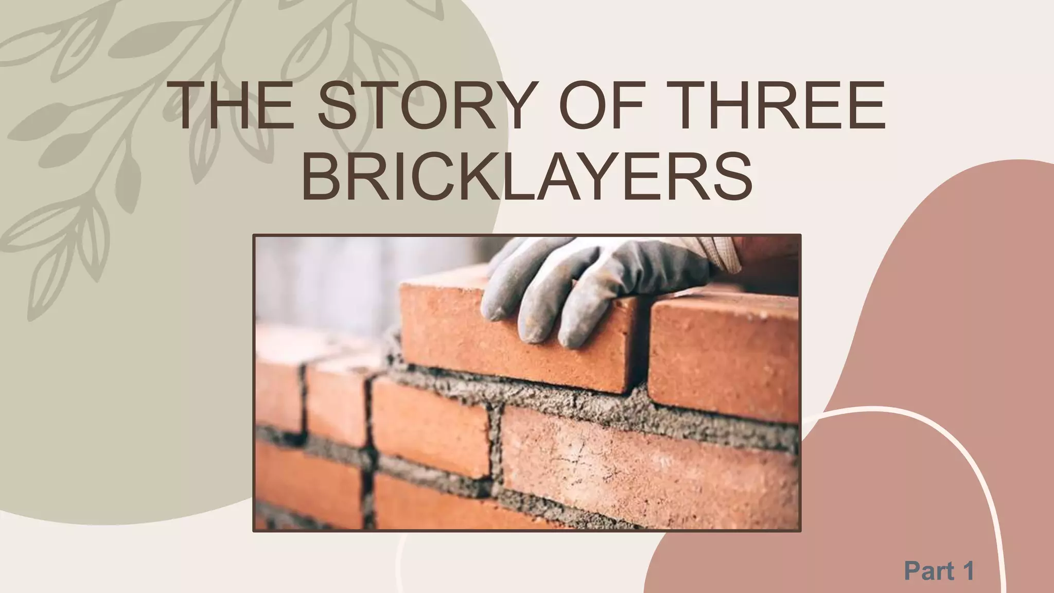 THE STORY OF THREE BRICKLAYERS.pptx