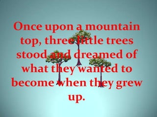 The Story Of Three Trees. | PPTX
