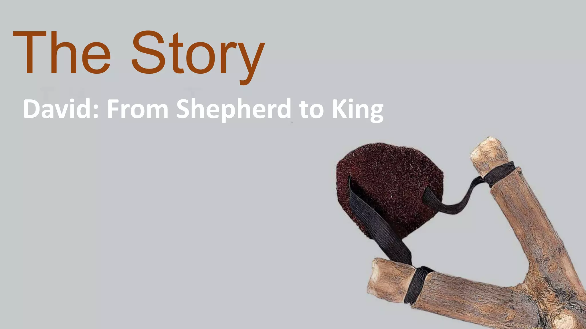 The Story, part 11 -- David: From Shepherd to King | PPTX