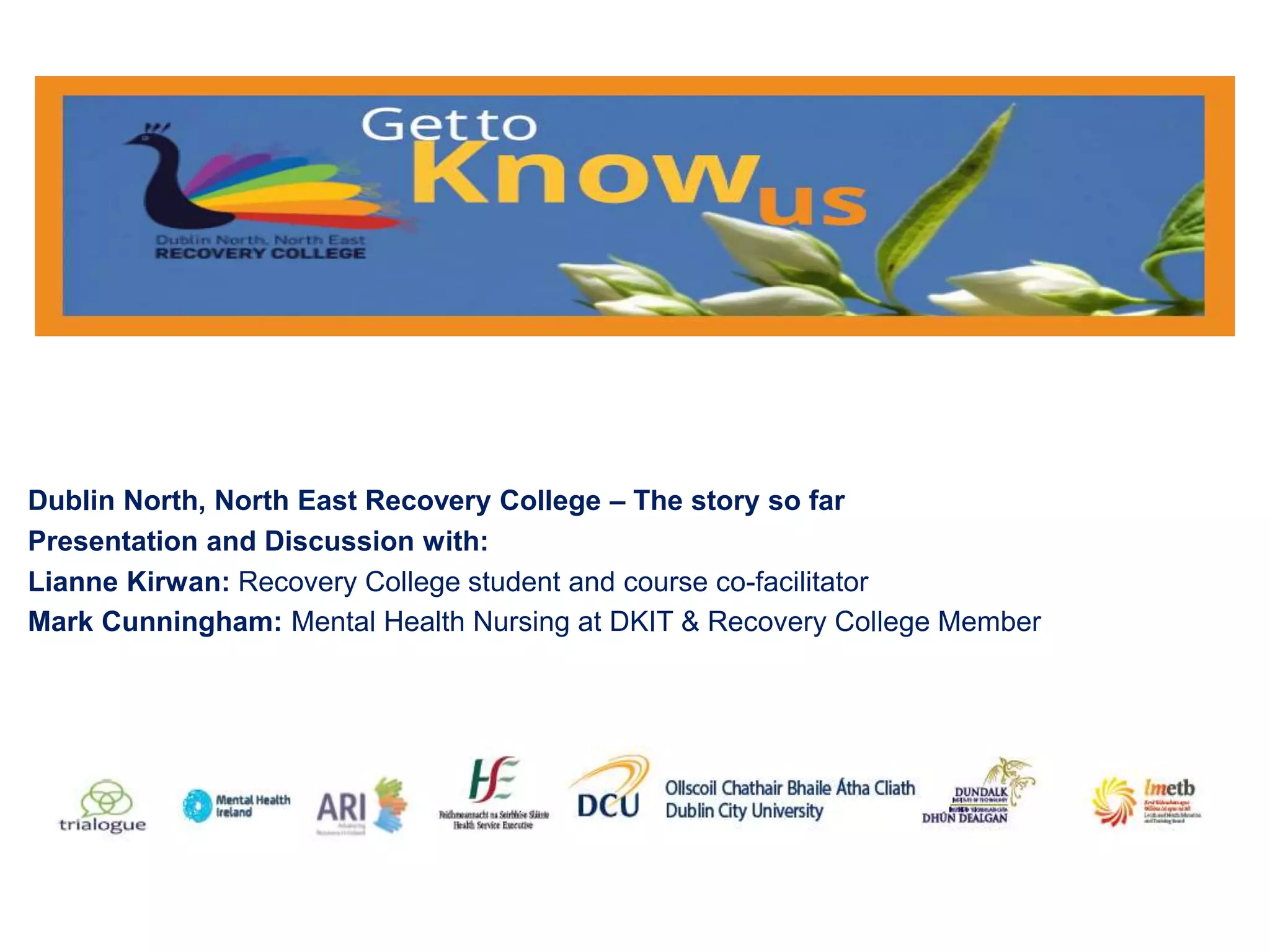 The story so far / Dublin North, North East Recovery College (Mark ...