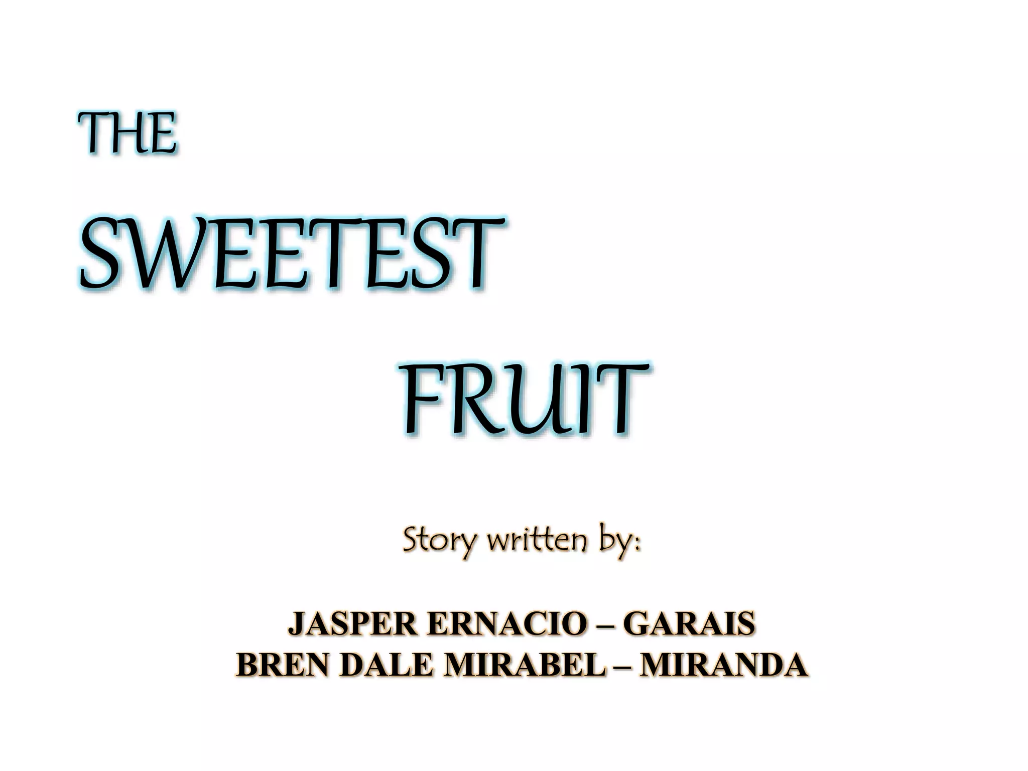 The Sweetest Fruit (A short children story) | PPTX