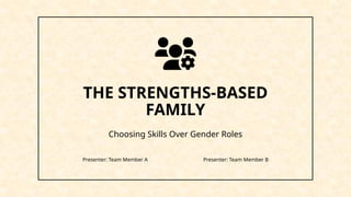 The Strengths-Based Family: Prioritizing Skills Over Gender Roles for ...