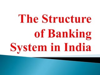 The structure of banking system in india | PPTX