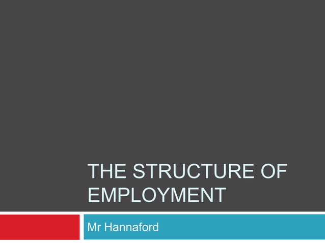 The structure of employment | PPTX
