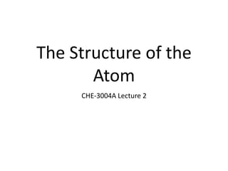 The structure of the atom | PPTX