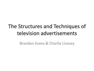The structures and techniques of tv advertisements | PPTX