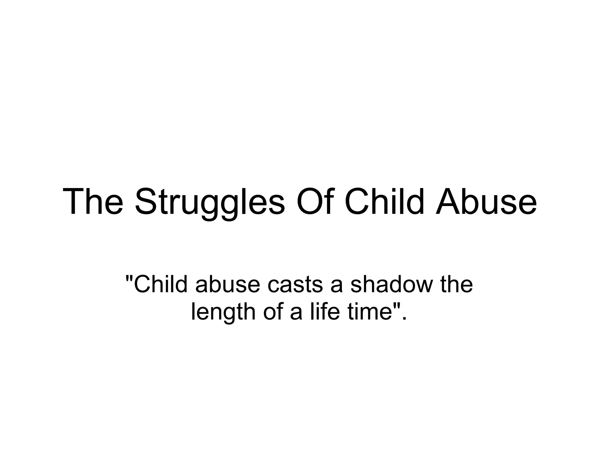 The Struggles Of Child Abuse | PPT