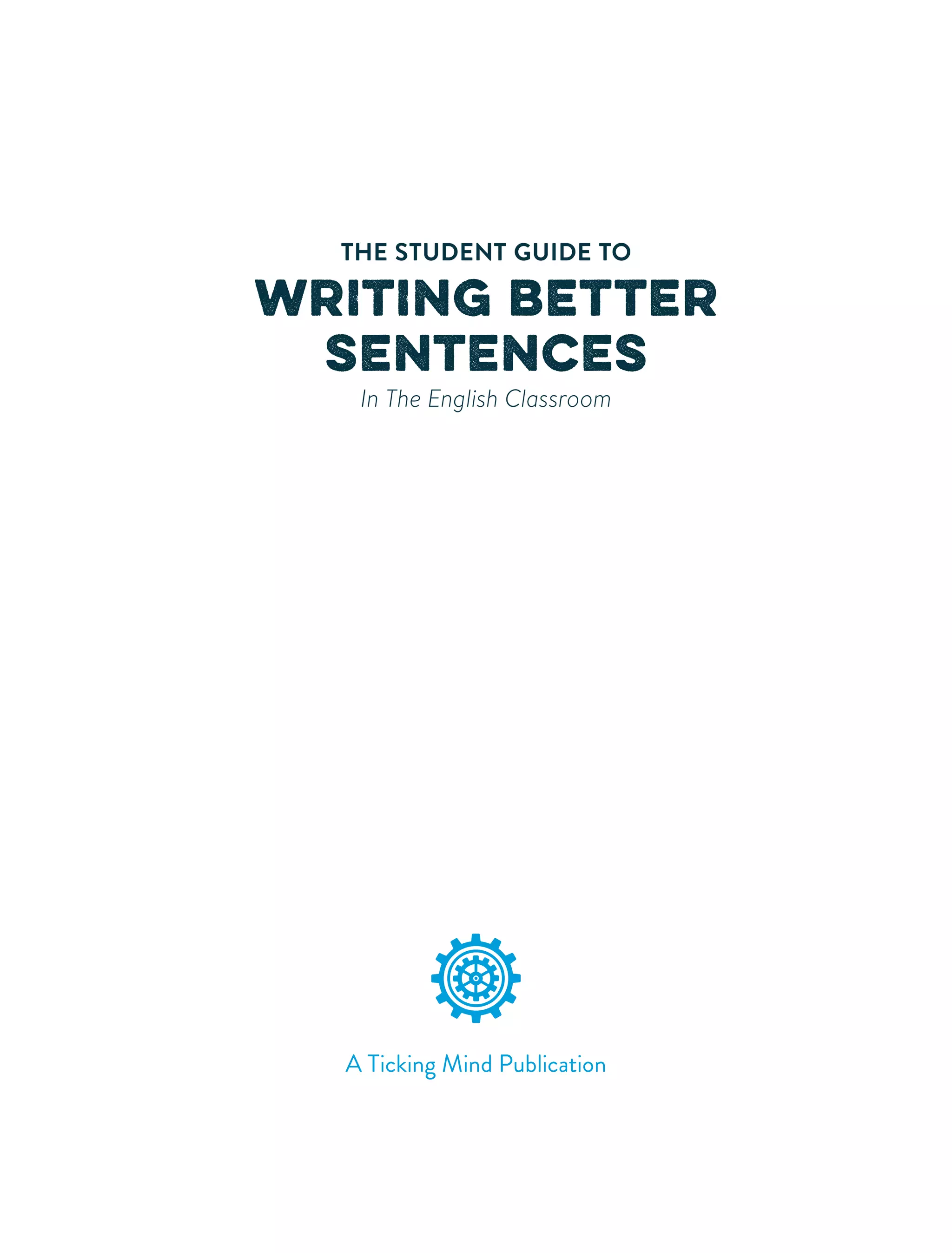 The Student Guide To Writing Better Sentences In The English Classroom ...