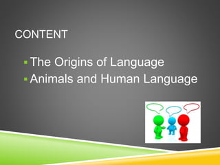The origins of Language - Animals and Human Language | PPT