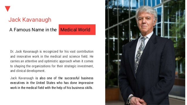 Jack Kavanaugh - Famous Name in the Medical World | PPT