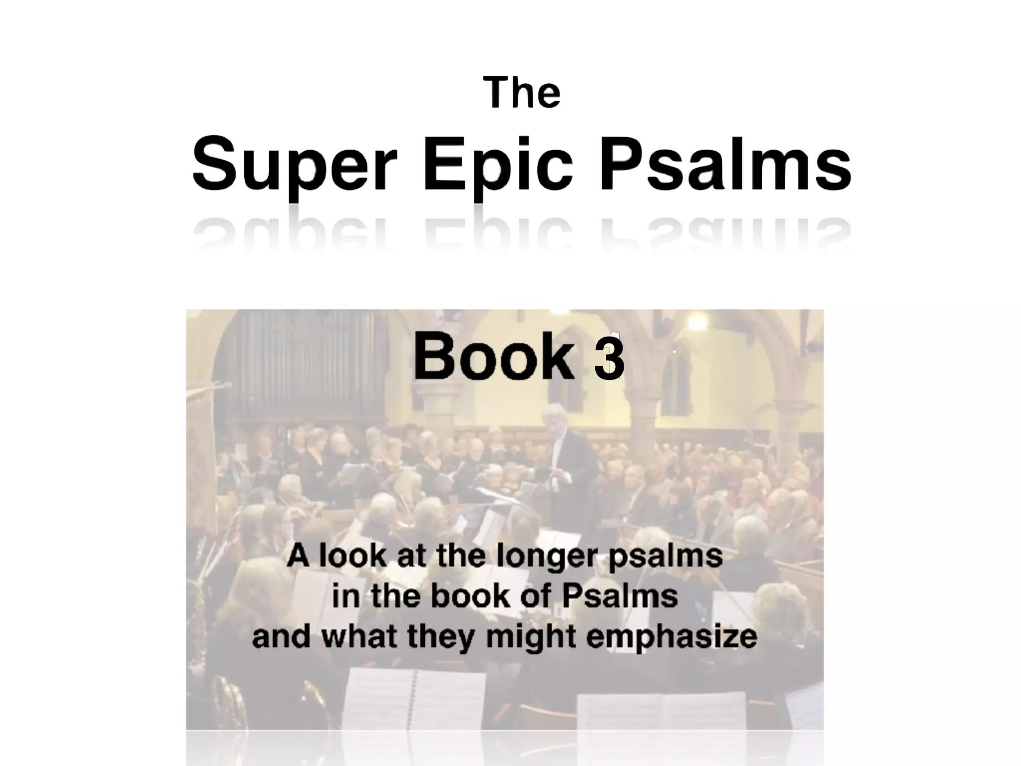 The Super Epic Psalms book 3 (Psalms 78 and 89, the 2nd and 3rd longest ...