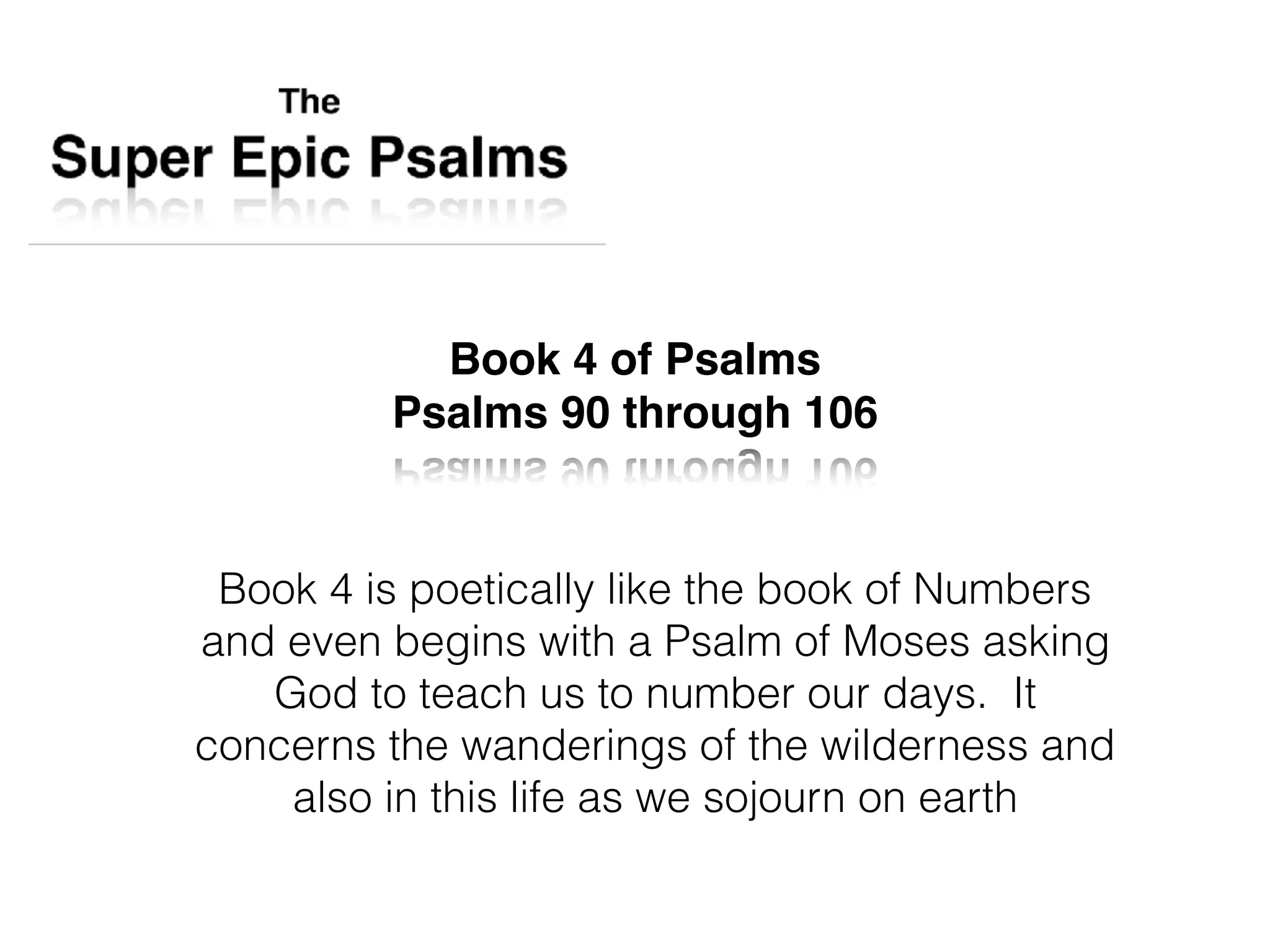 The Super Epic Psalms - Book 4 (Psalms 102, 103, 104, 105, 106) | PPT