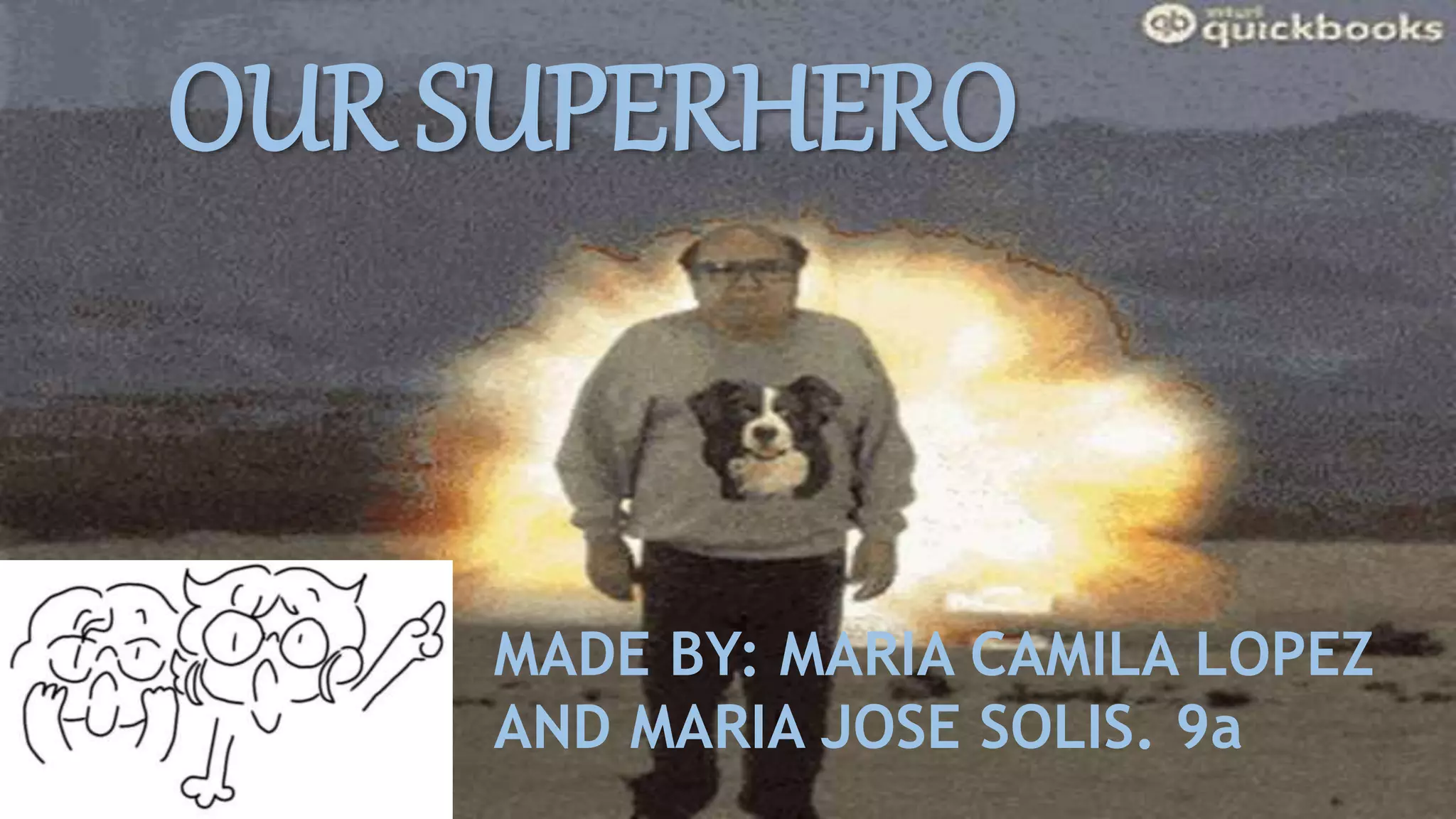 THE SUPERMEGA DUPER TRUPER MUPER SUPERHERO by me and mj.pptx