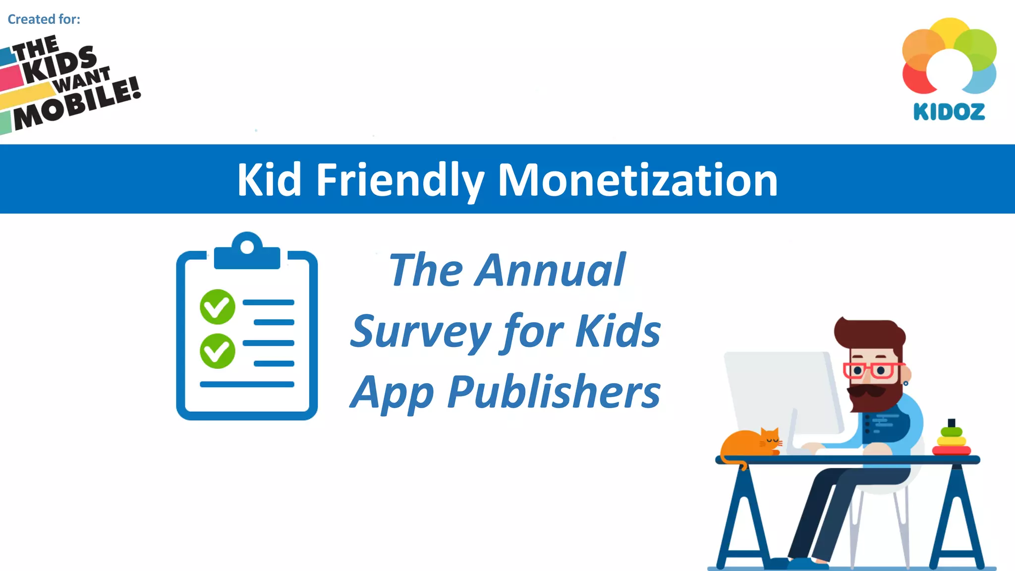 Kid Friendly Monetization - The Annual Survey for Kids App Publishers | PPT