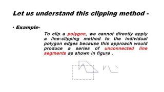 The sutherland hodgeman polygon clipping algorithm | PPTX