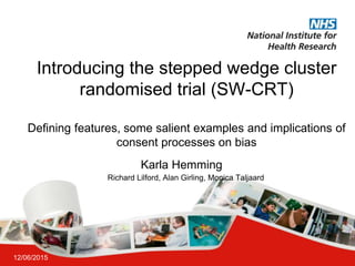 The Stepped Wedge study - Karla Hemming | PPTX