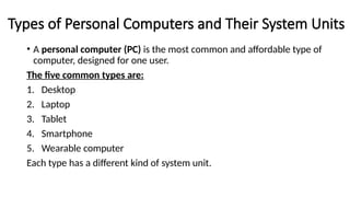 Comprehensive Overview of System Units and Computer Components | PPTX