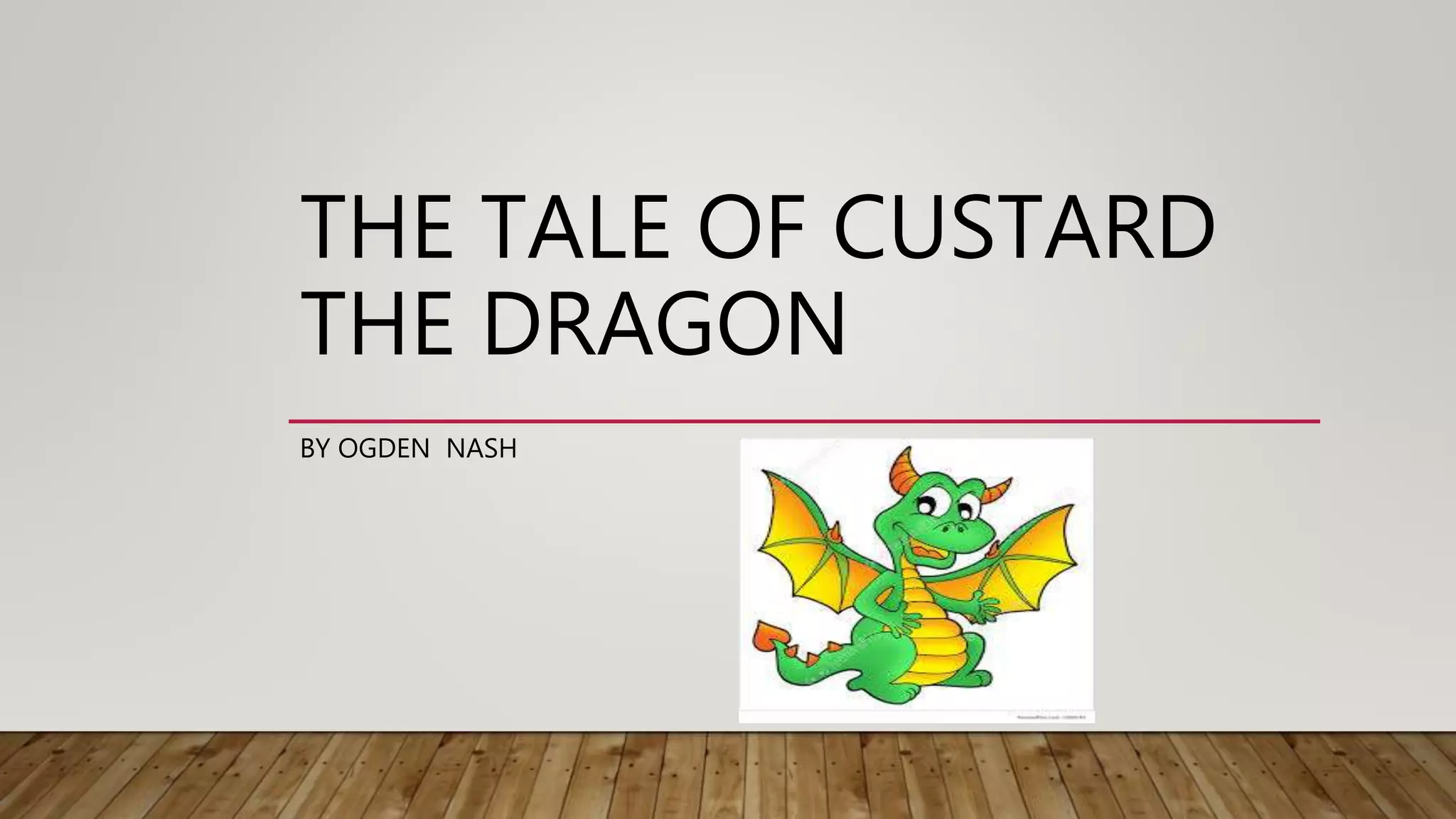 The tale of custard the dragon [autosaved] | PPTX