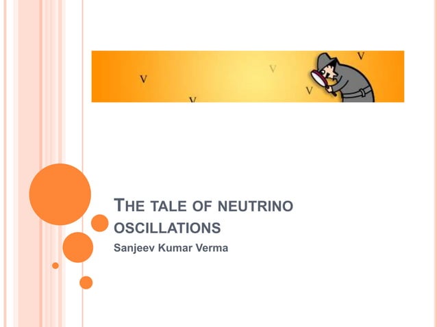 The tale of neutrino oscillations | PPTX