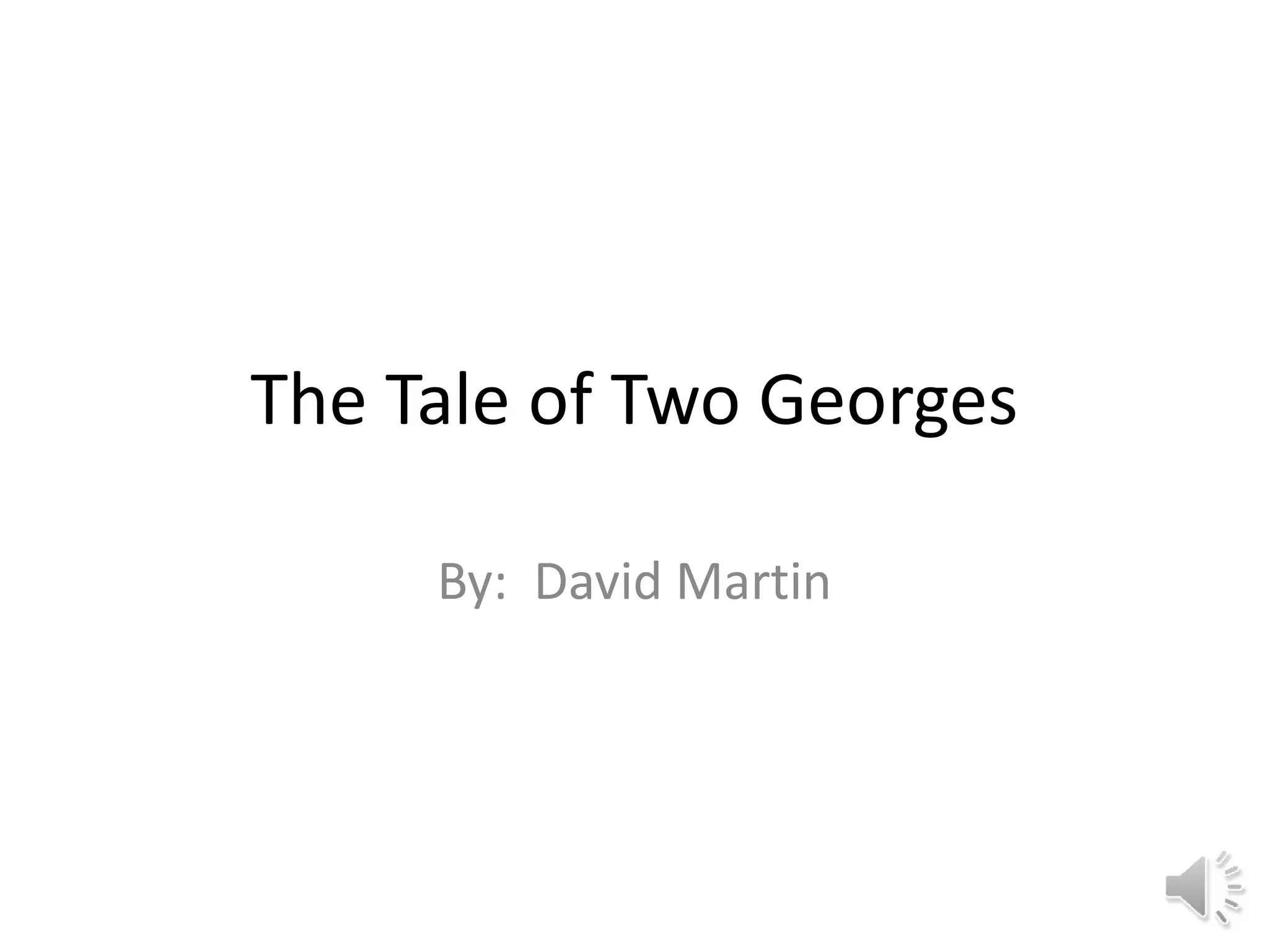 The tale of two georges | PPT
