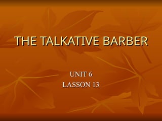 the_talkative_barber.ppt from class v ncert ........ | PPT