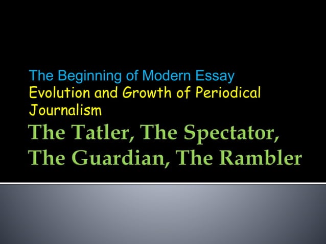 The tatler, the spectator, the guardian, the rambler | PPTX | Fiction ...