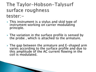 The taylor hobson talysurf surface roughness tester | PPTX
