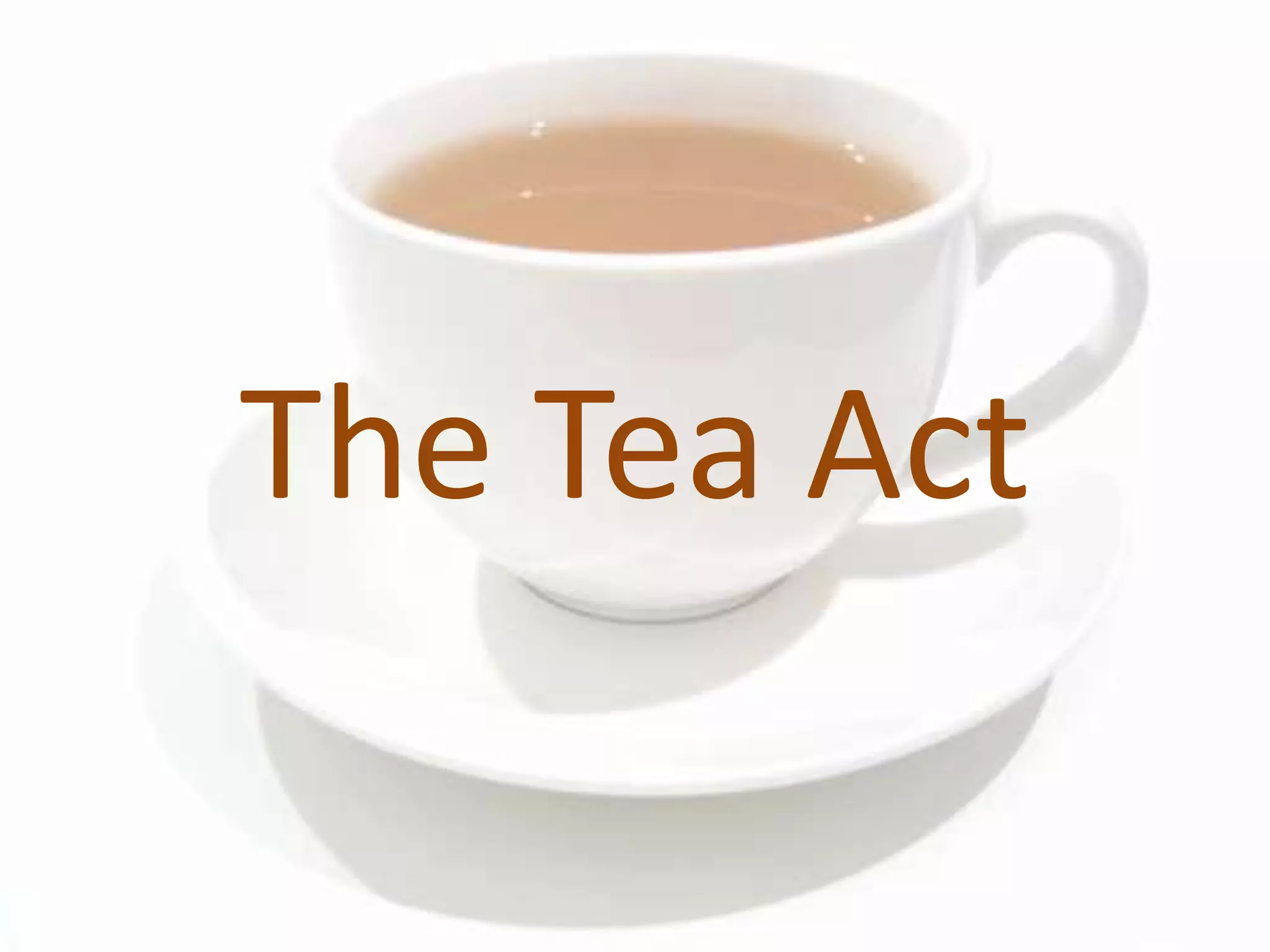 The tea act | PPTX