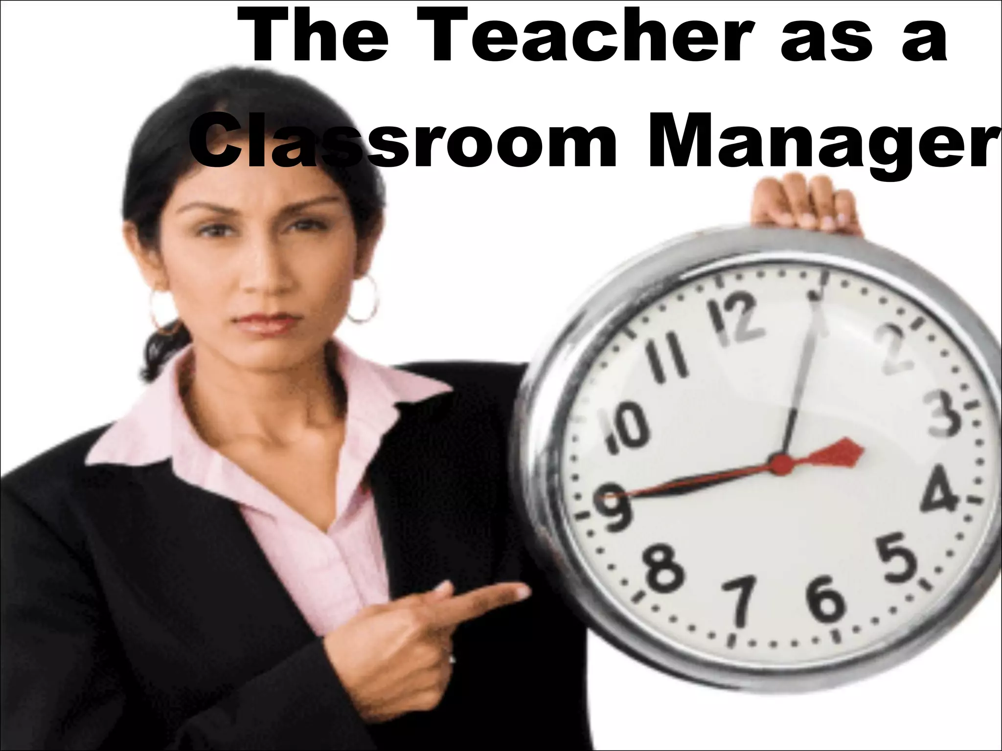 The teacher as a classroom manager | PPT