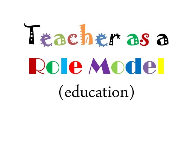 The teacher as model