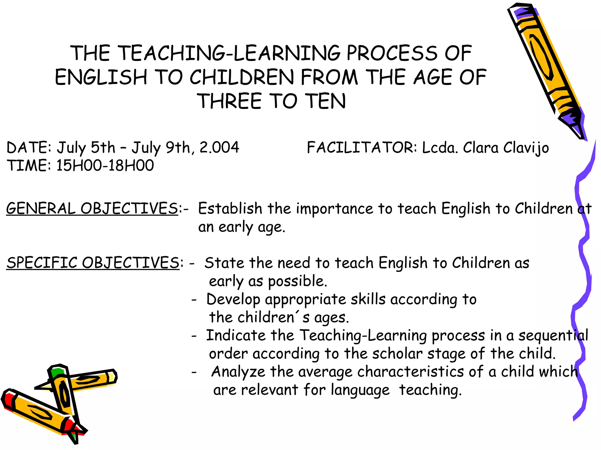 The teaching learning process of english to children from the age of ...
