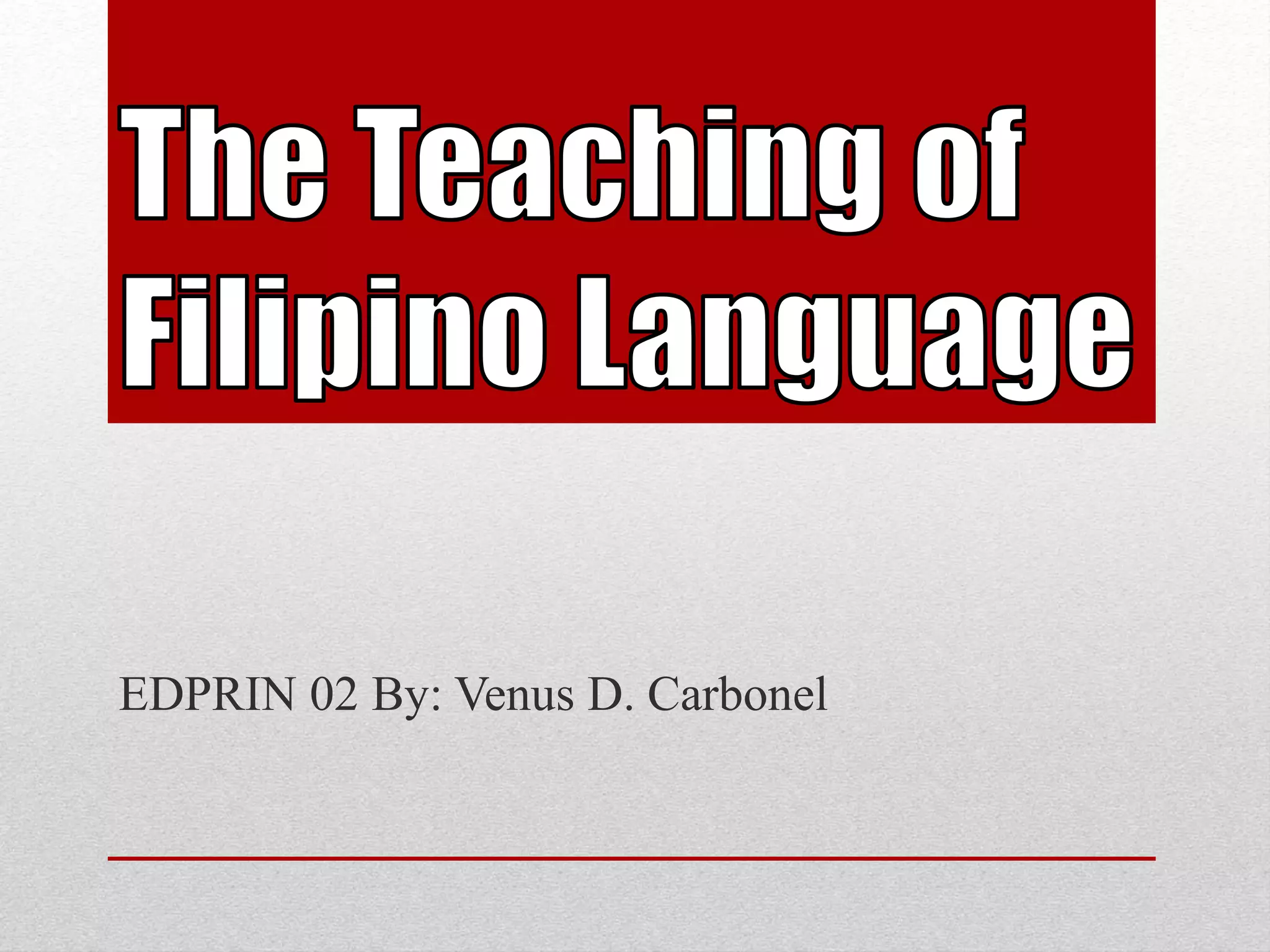 The Teaching of Filipino Language | PPTX