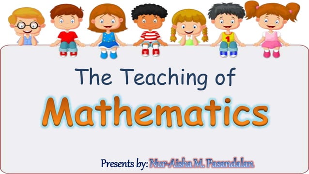 The Teaching of Mathematics | PPTX | Educational Assessment | Education
