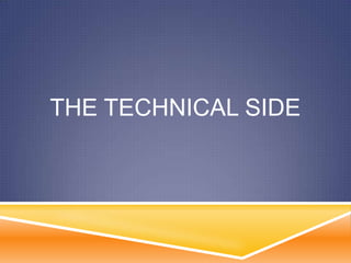 The technical side | PPT