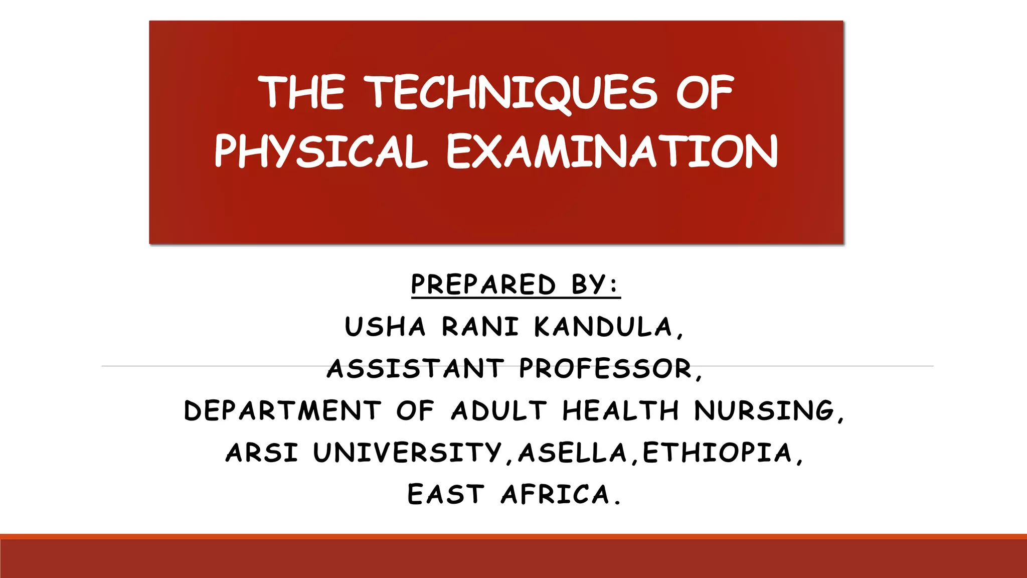 The techniques of physical examination | PPTX