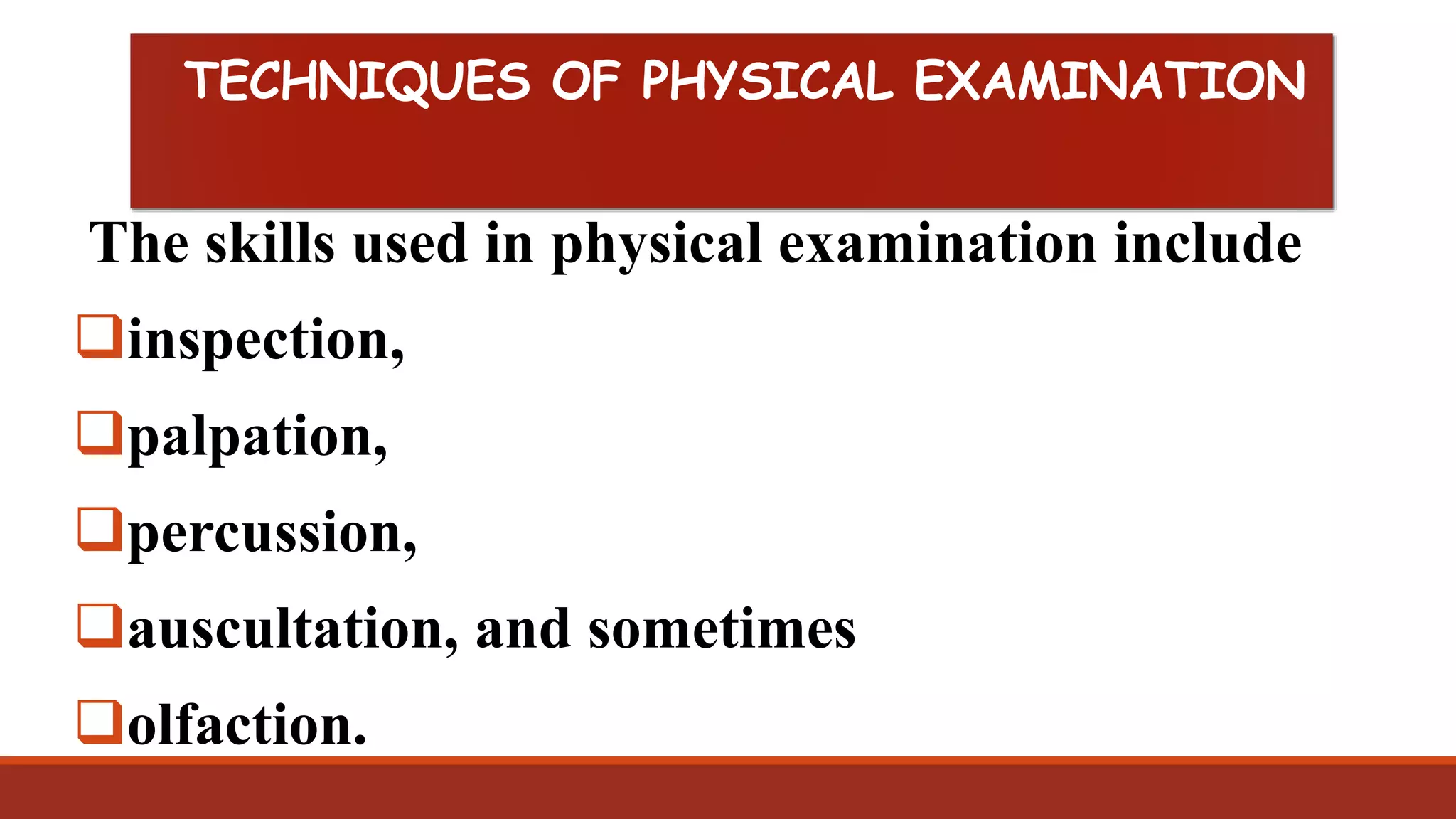 The techniques of physical examination | PPTX