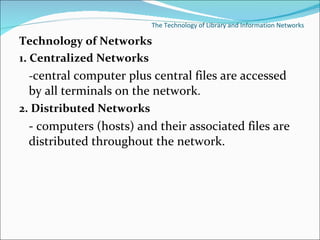 The technology of library and information networks.ppt final | PPT | Computer Networking | Computing