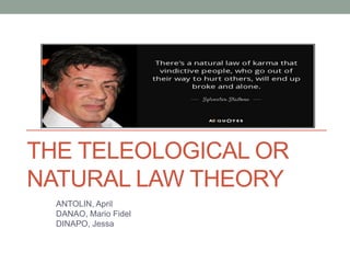 The TELEOLOGICAL or NATURAL LAW Theory.pptx
