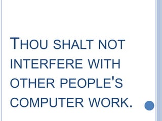 The ten commandments of computer ethics | PPTX