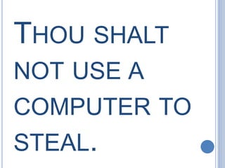 The ten commandments of computer ethics | PPTX