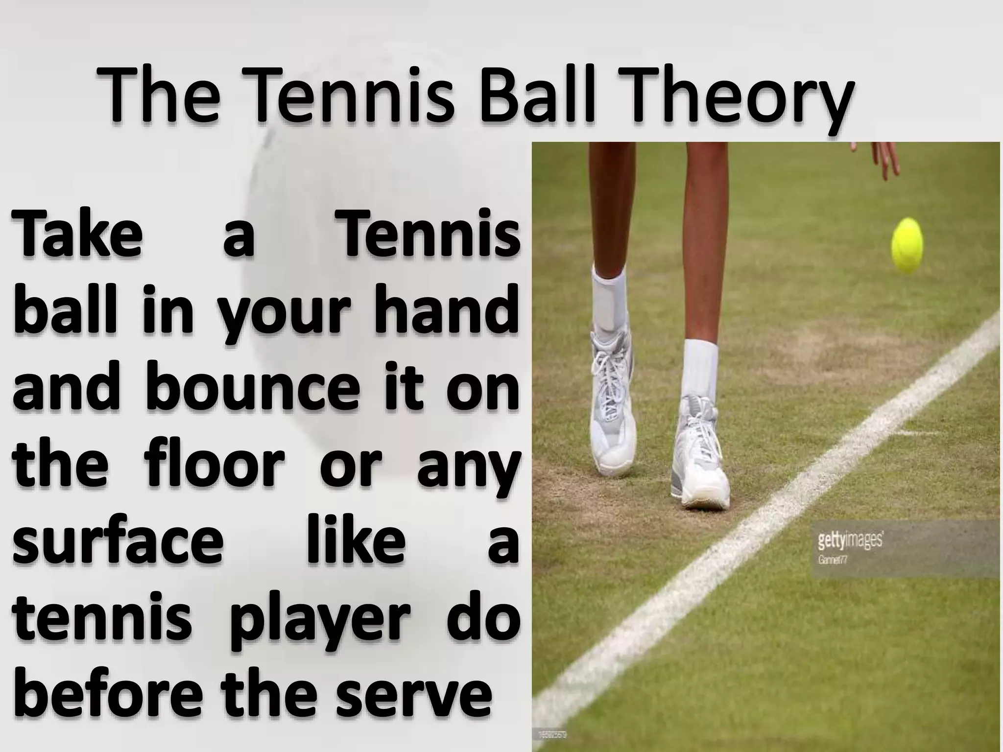 The tennis ball theory li | PPTX
