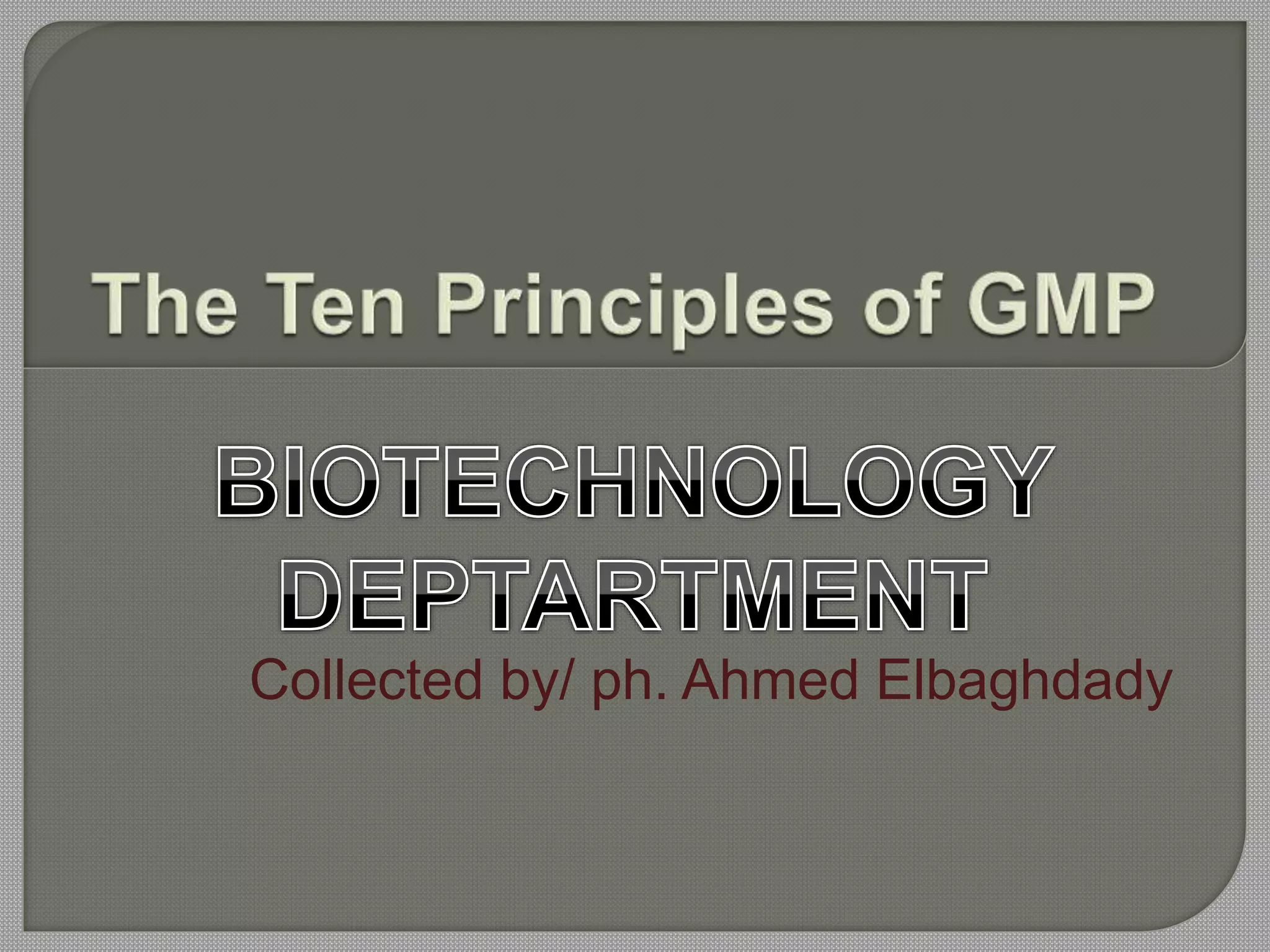 The ten principles of gmp | PPTX