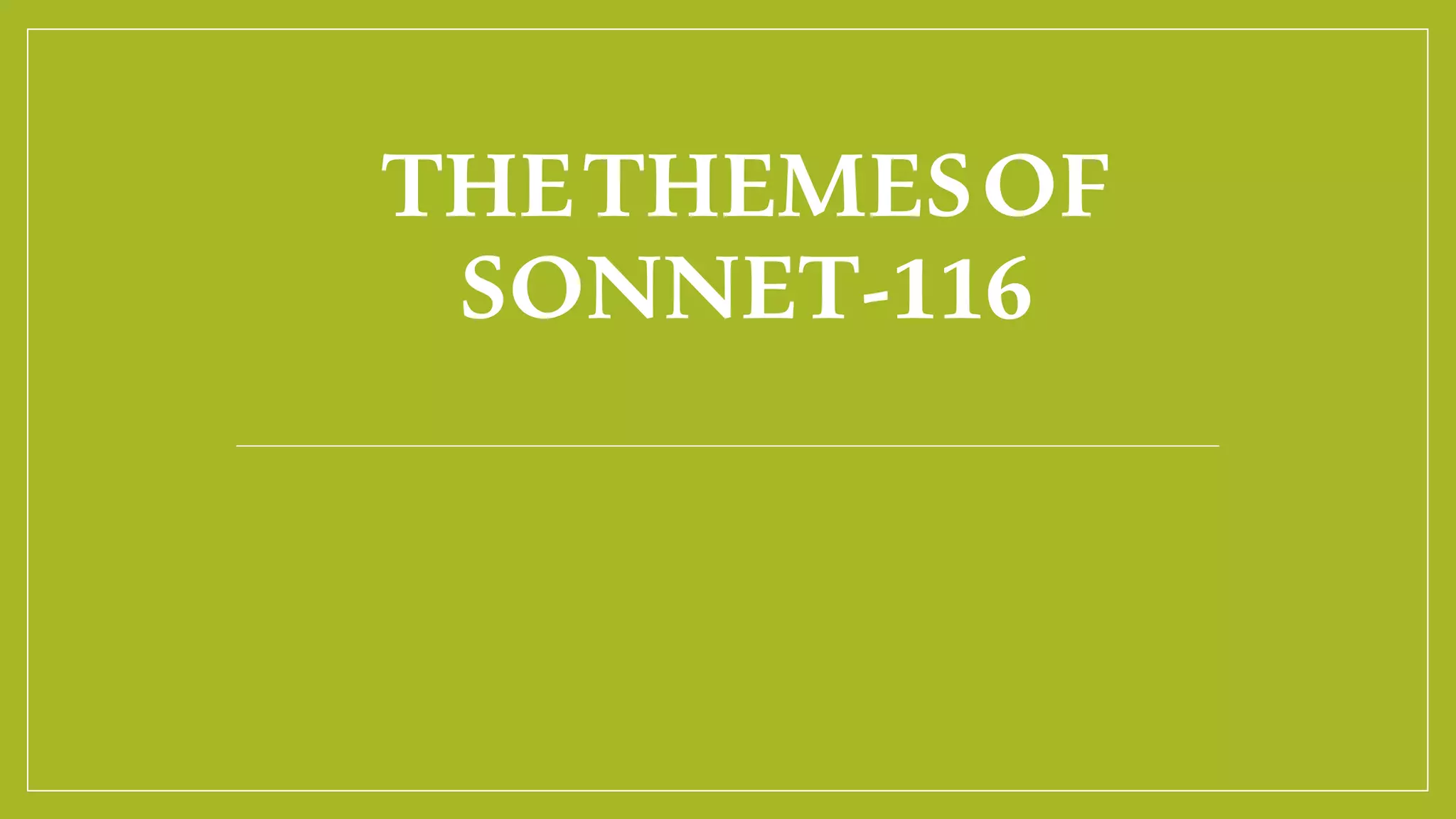 The themes of sonnet 116 | PPTX