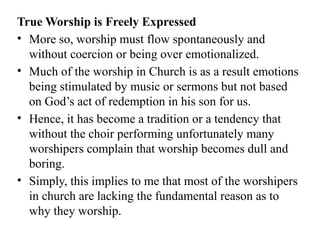 THE THEOLOGY OF WORSHIP AND THE NEED FOR WORSHIPpptx | PPTX