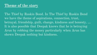 The thief story by ruskin bond | PPTX